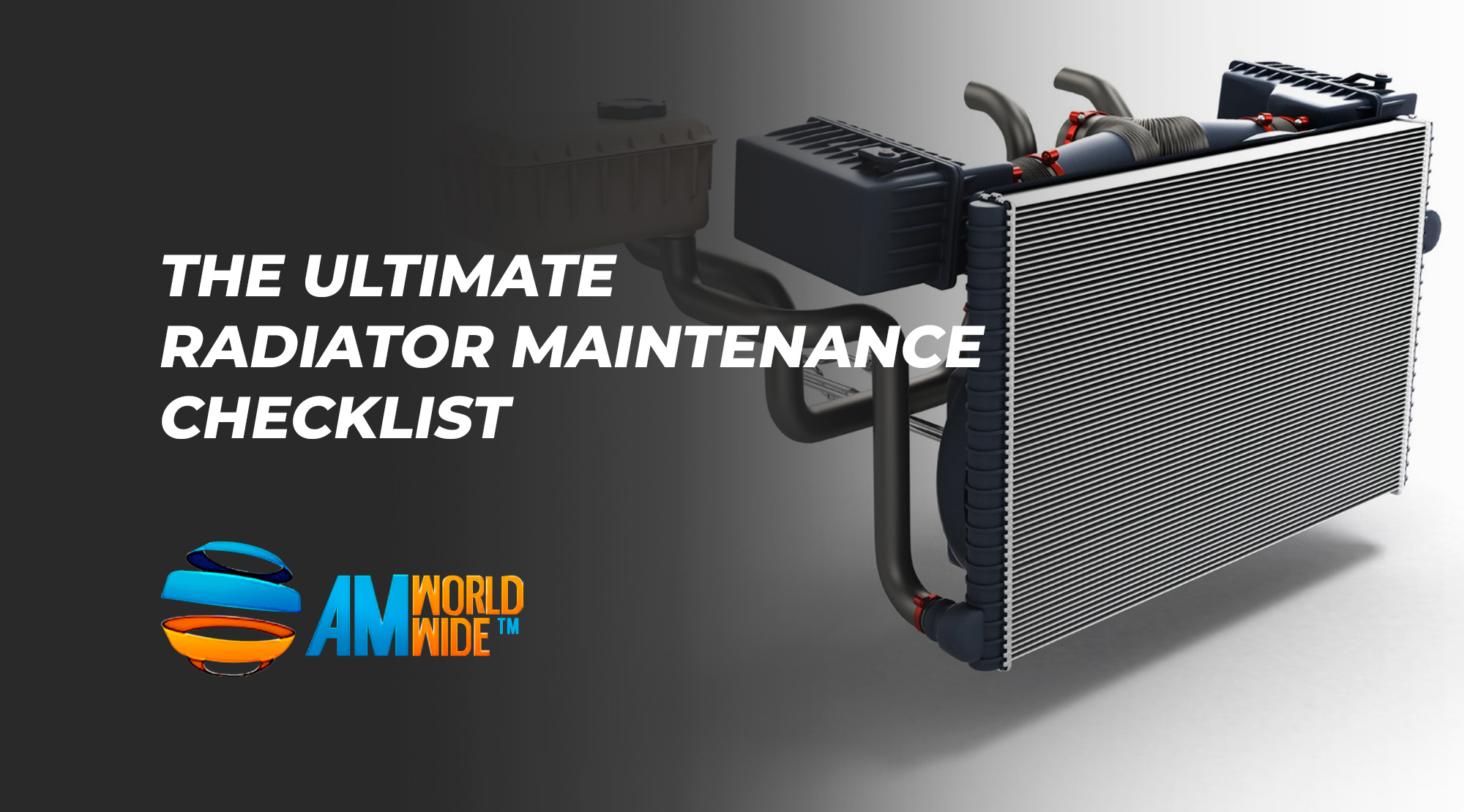 The ultimate radiator maintenance Checklist – Am Worldwide Corp.